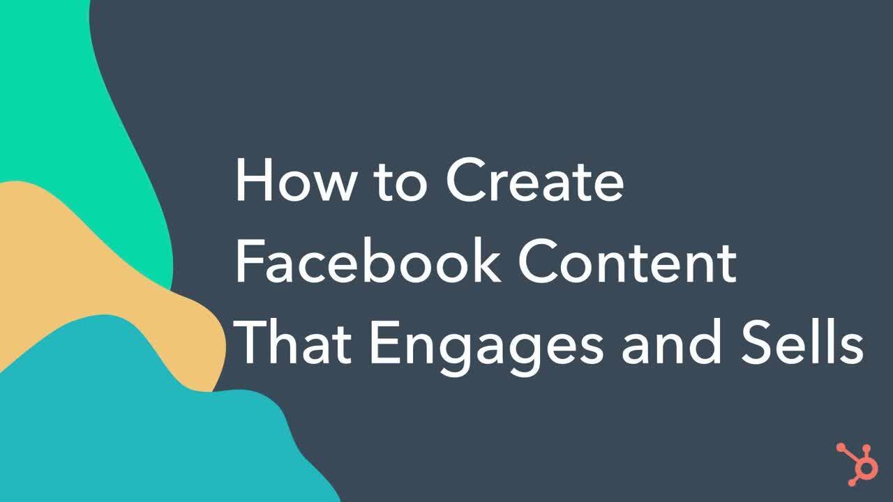Creating and Managing Your Facebook Content