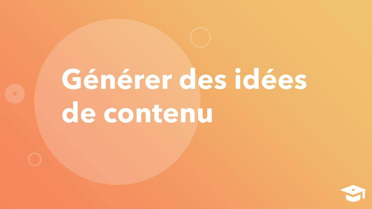 Comment générer des idées de contenu - Leçon