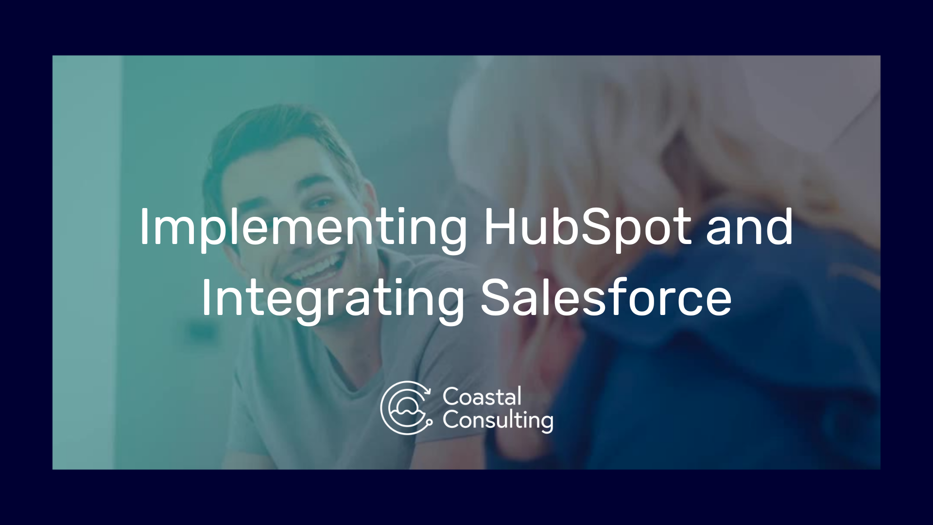 Implementing HubSpot and Integrating Salesforce
