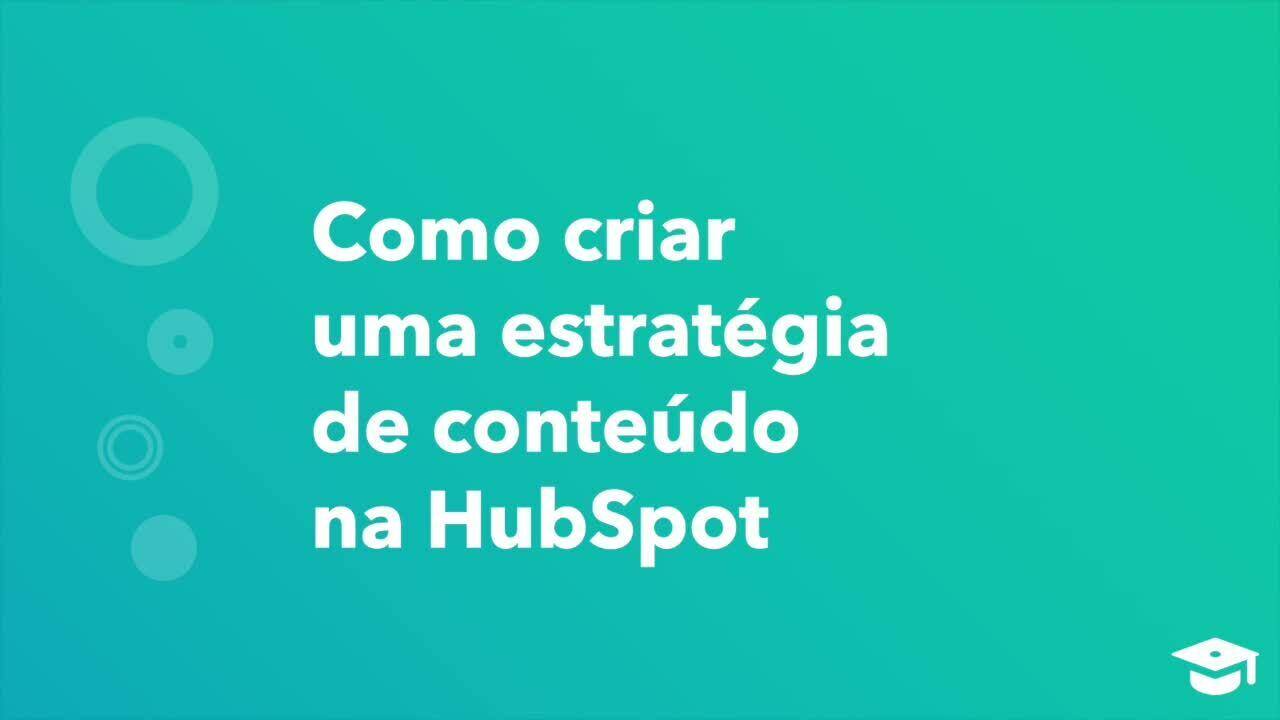 Como criar uma estratégia de conteúdo na HubSpot