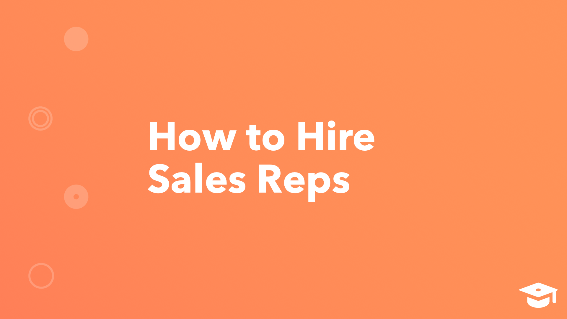 How to Hire Sales Reps