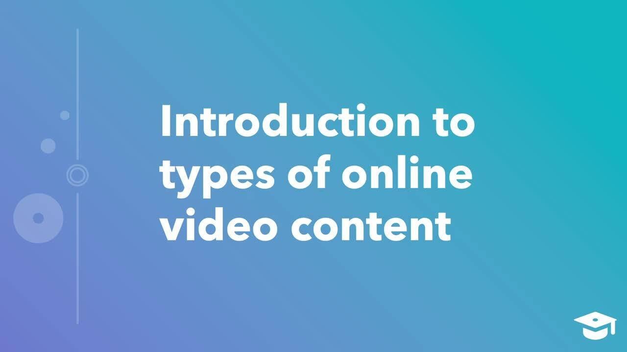 12 Best Types of Video Ideas [Examples] | HubSpot Academy
