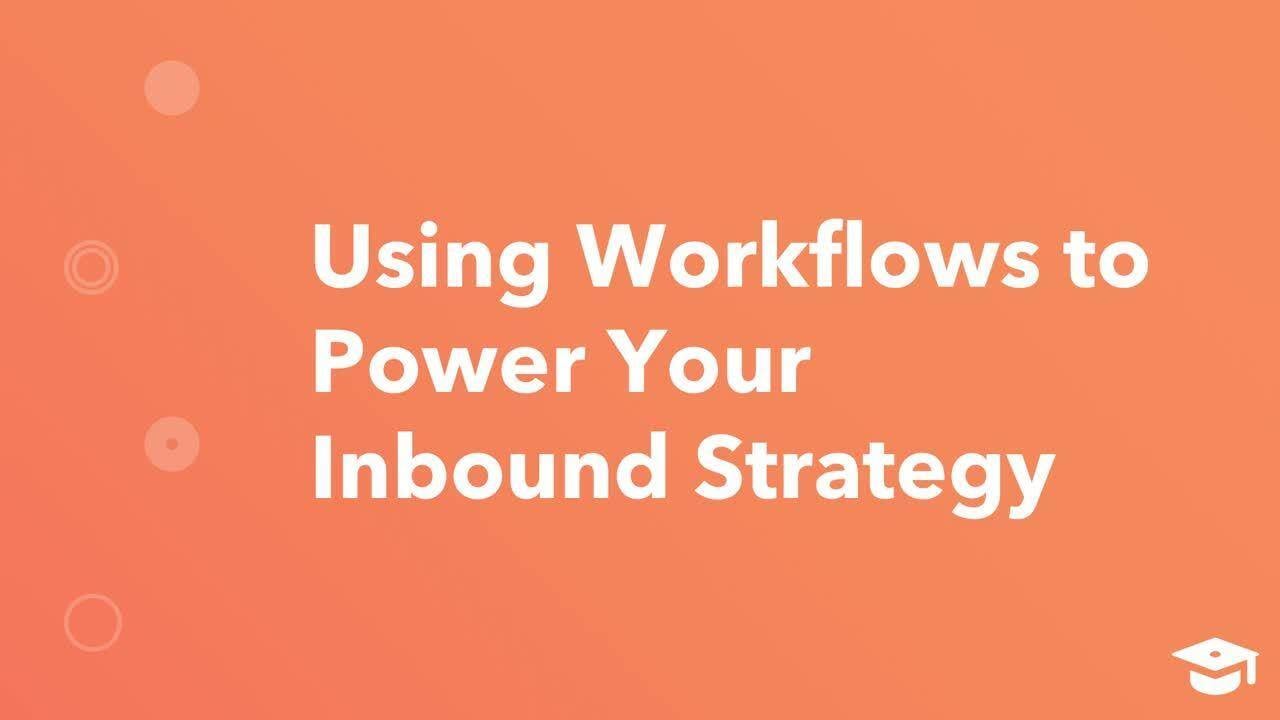 Inbound Workflows Lesson - HubSpot Academy