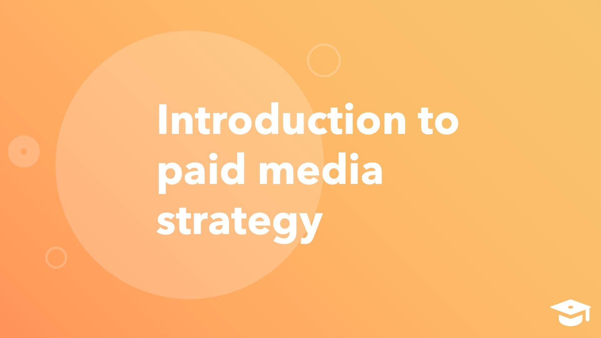 The Basics of Paid Media Advertising | HubSpot Academy