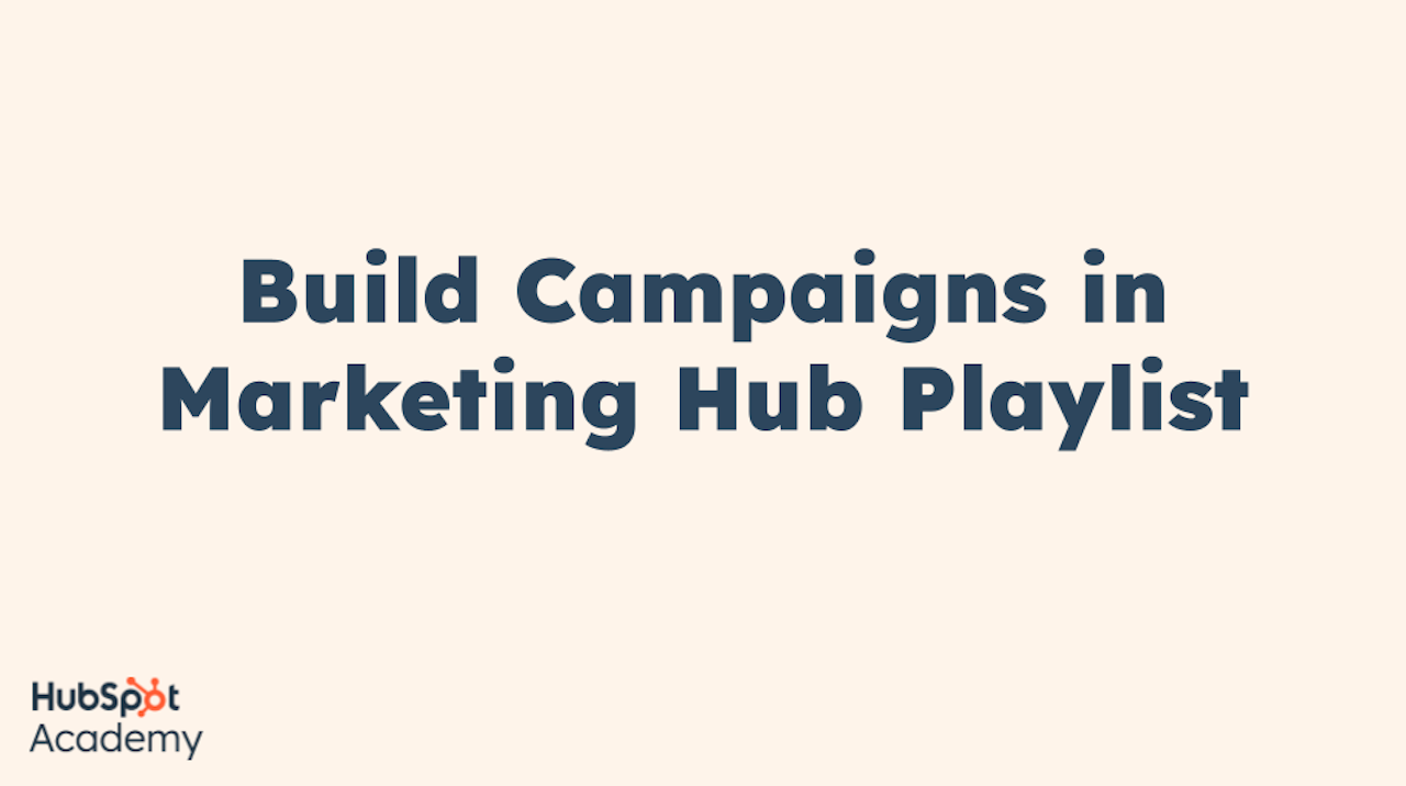 Build Campaigns in Marketing Hub Playlist Resources